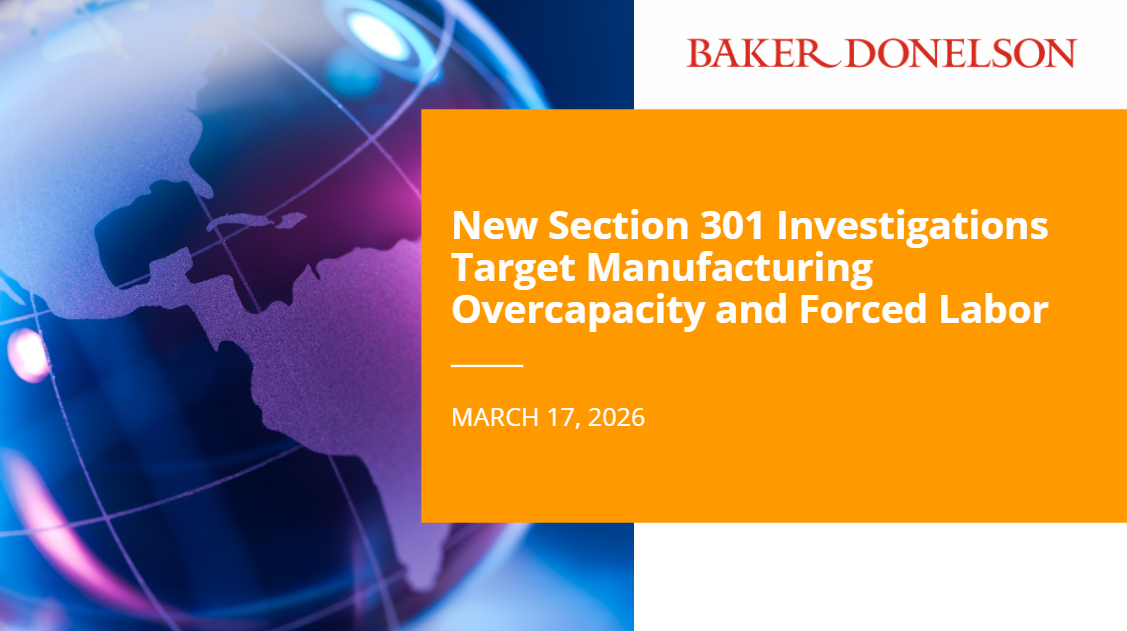 New Section 301 Investigations Target Manufacturing Overcapacity and ...