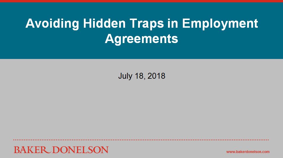 Webinar: Avoiding Hidden Traps in Employment Agreements | Baker Donelson Webinar: Avoiding Hidden Traps in Employment Agreements | Baker Donelson